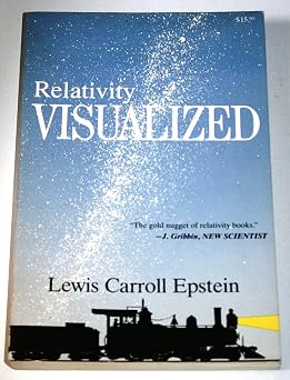 Relativity Visualized: Epstein, Lewis Carroll: 9780935218053: Amazon ...