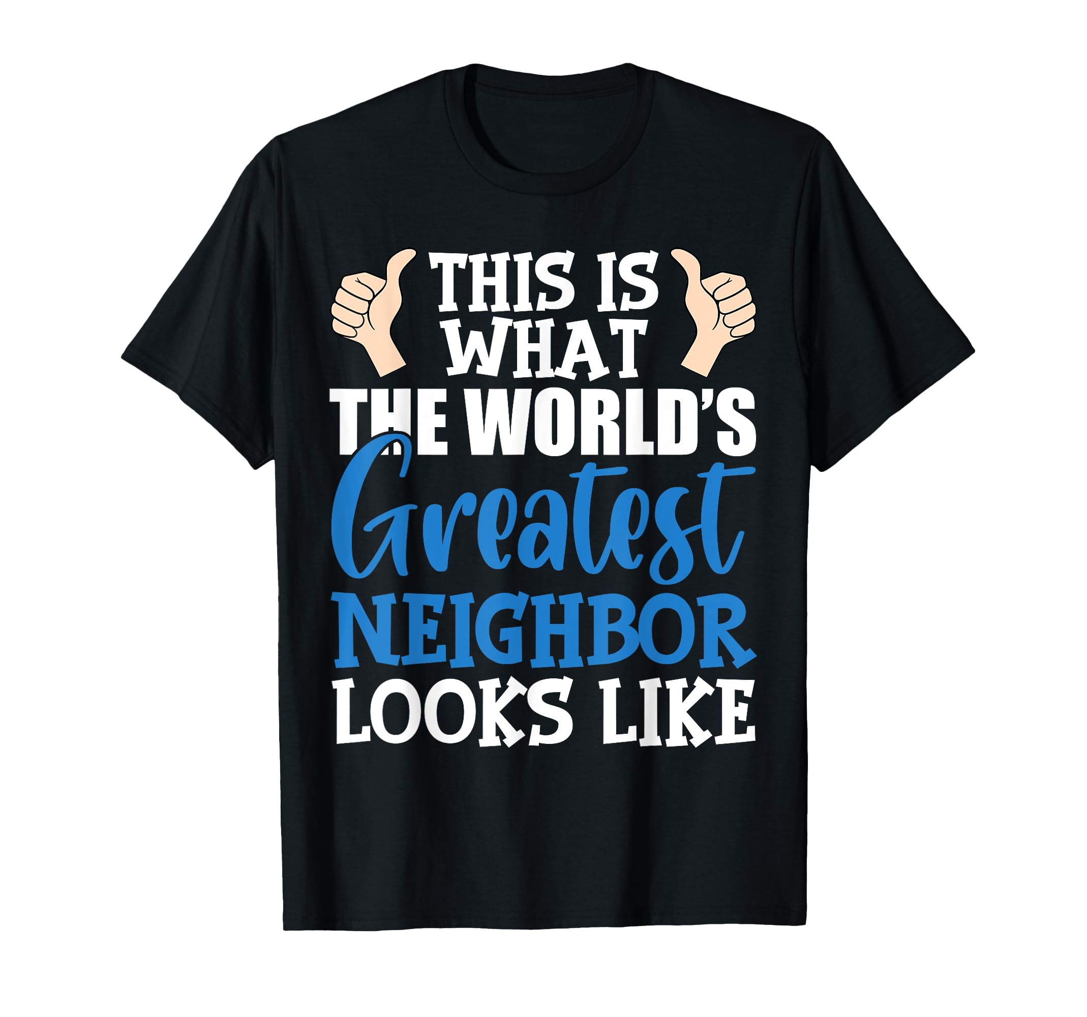Amazon.com: Best Neighbor Ever Greatest Local World's Greatest Neighbor ...