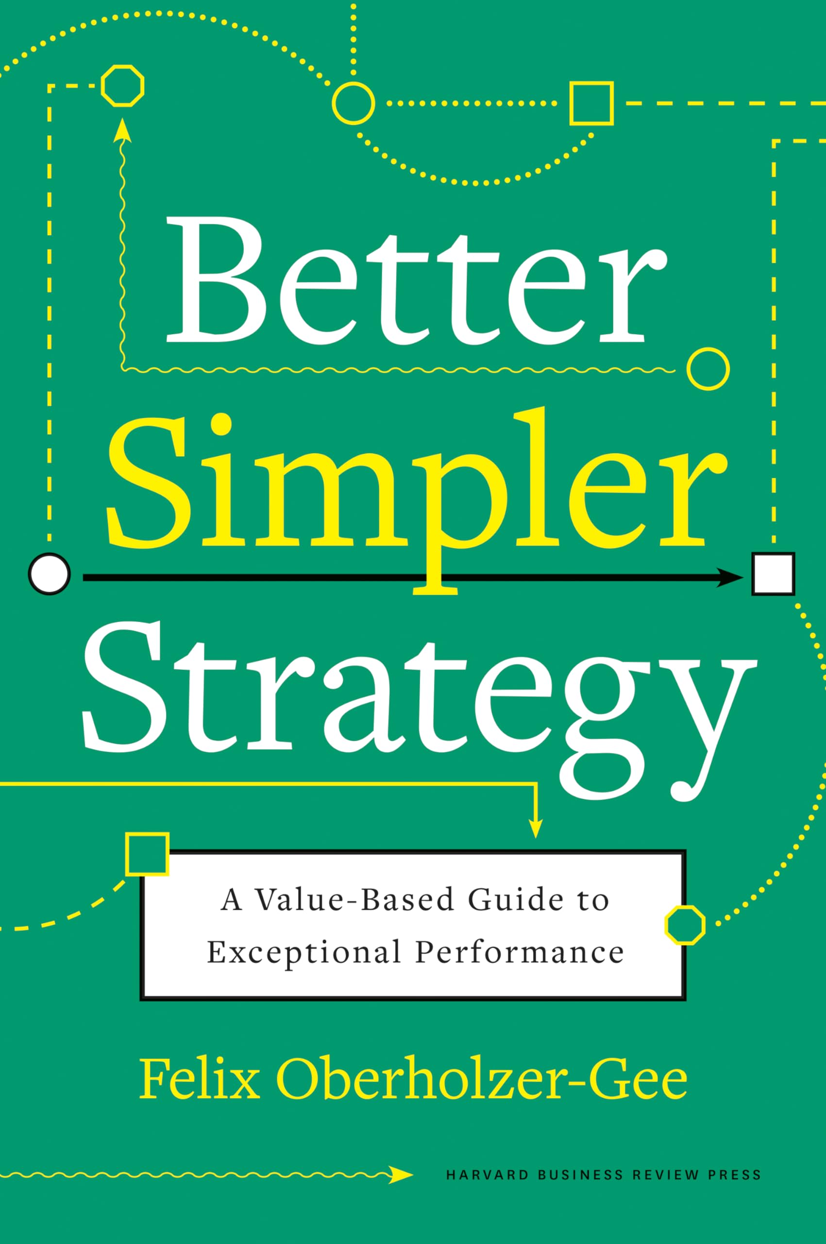 Amazon | Better, Simpler Strategy: A Value-Based Guide to Exceptional ...