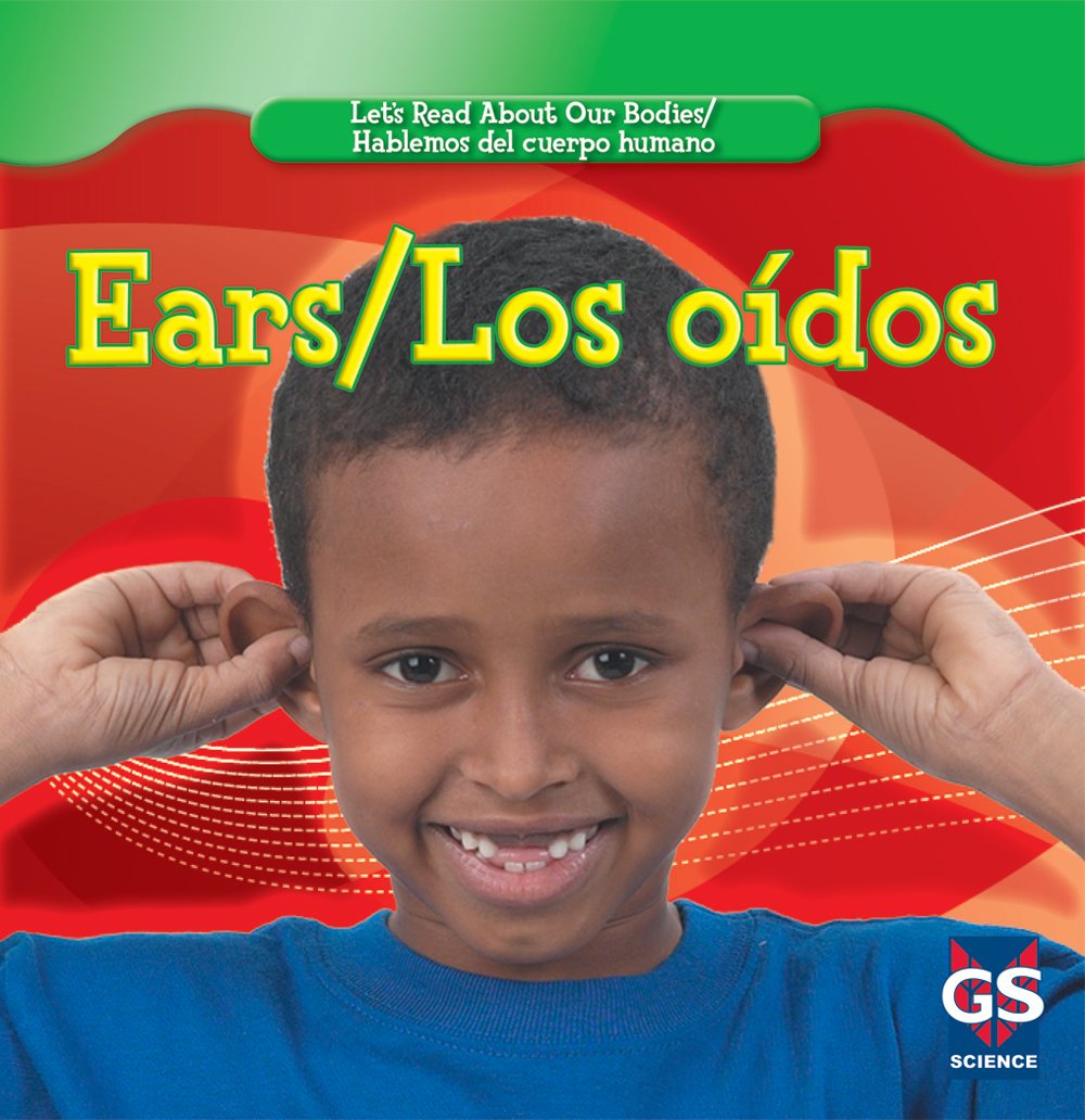 Ears/Los Oidos (Let's Read About Our Bodies / Hablemos del cuerpo ...