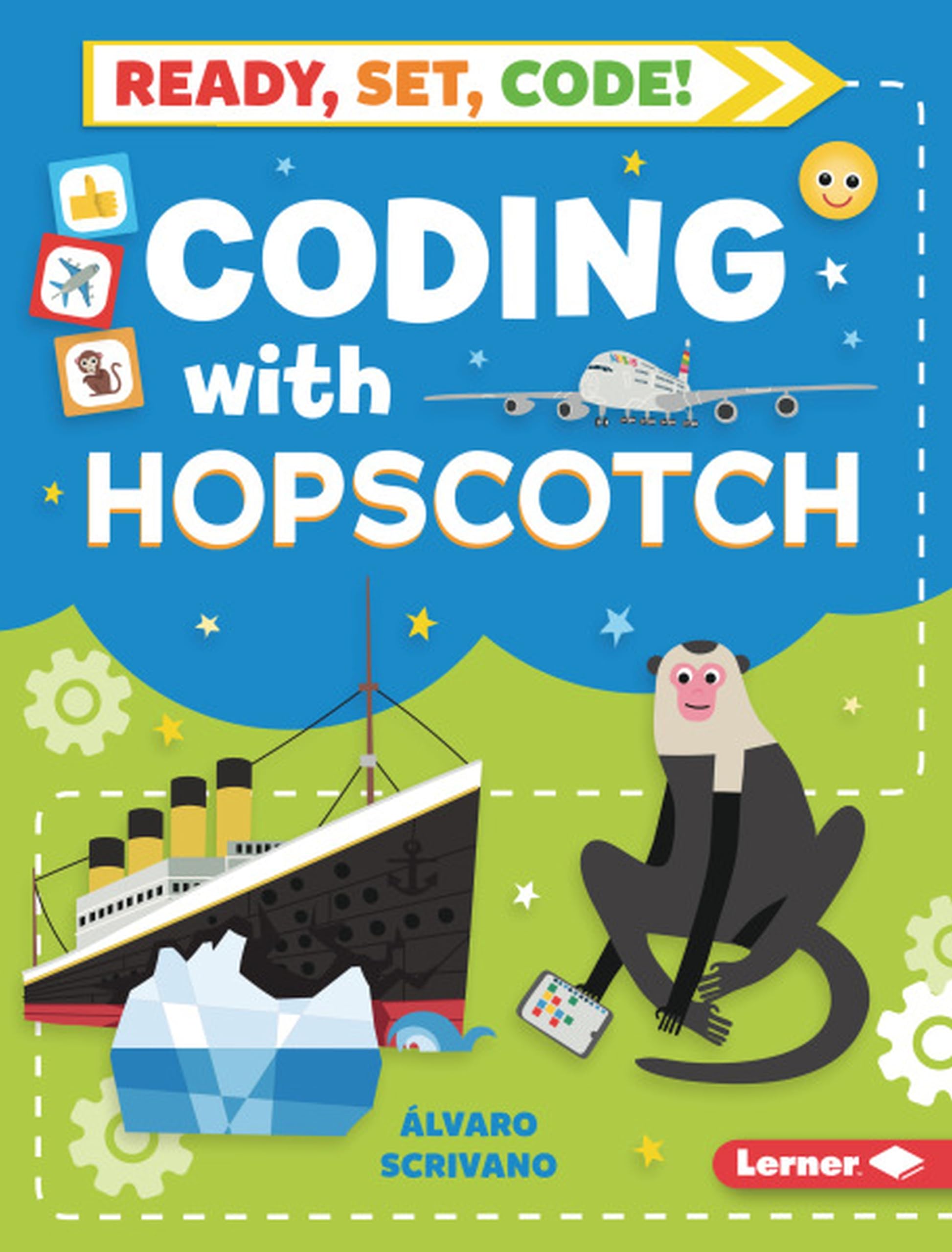 Coding with Hopscotch (Ready, Set, Code!): Scrivano, Álvaro, Downing ...