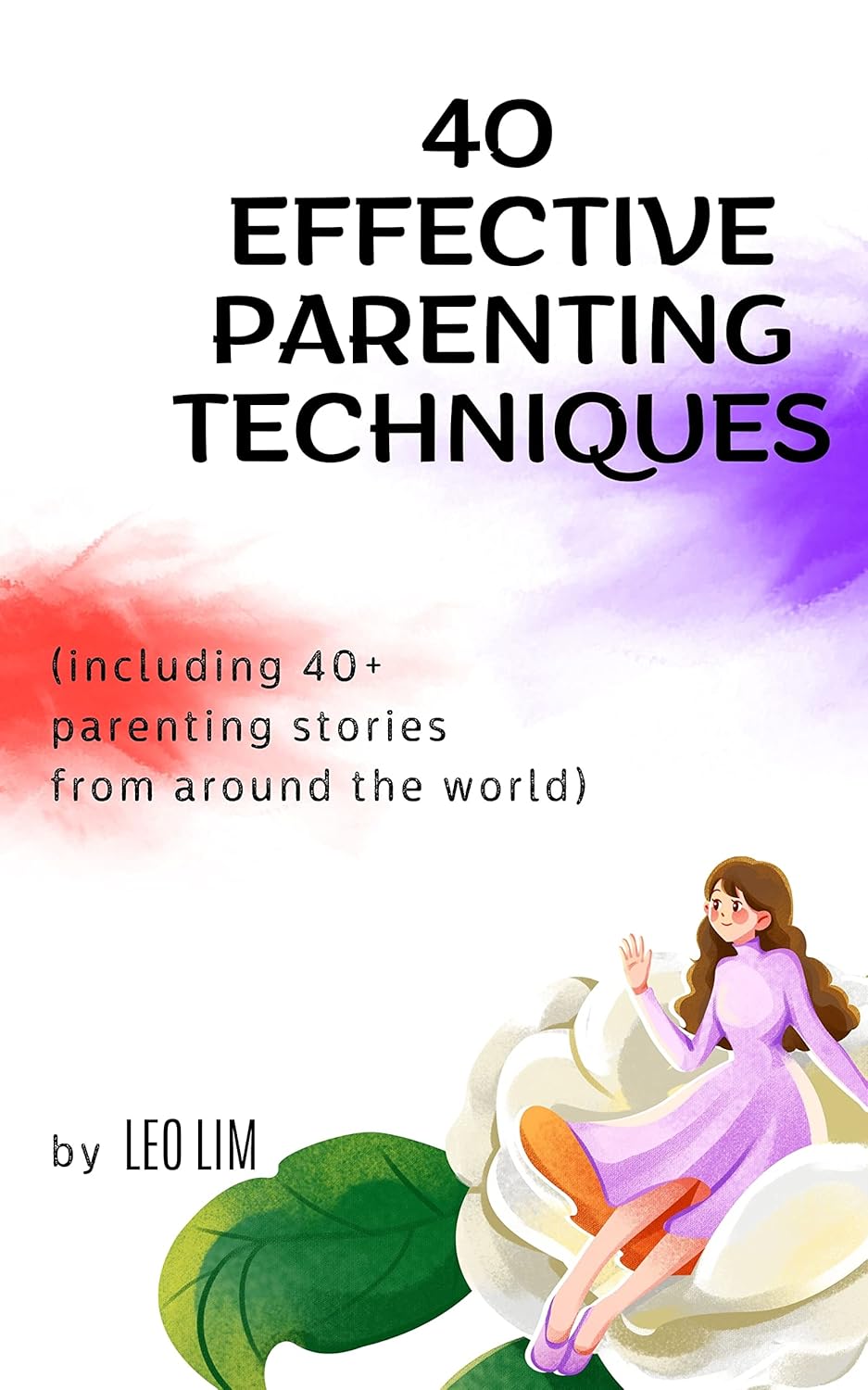 Amazon.com: 40 EFFECTIVE PARENTING TECHNIQUES (Including 40+ Parenting ...