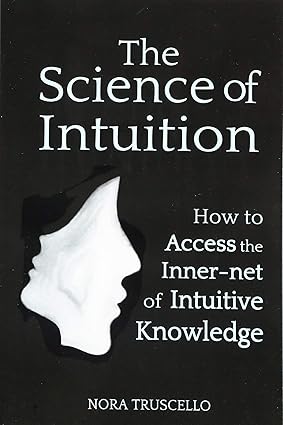 Amazon.com: The Science of Intuition: How to Access the Inner-net of ...