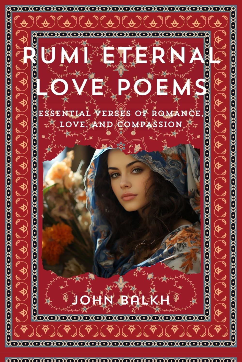 Snapklik.com : Rumi Eternal Love Poems: Essential Verses Of Romance ...