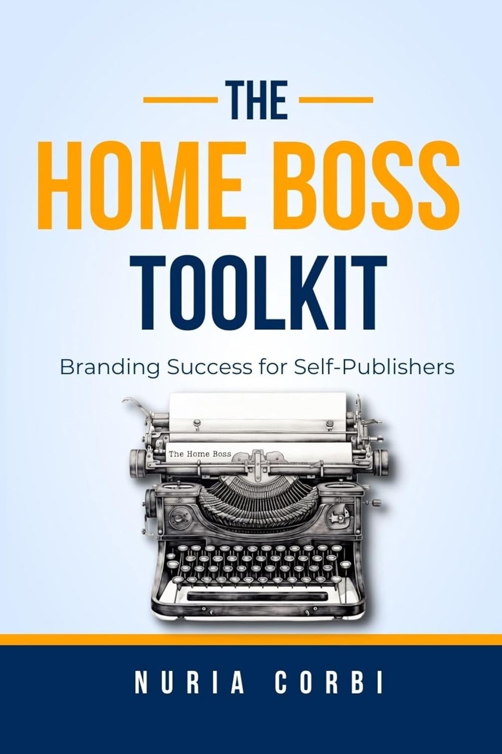 The Home Boss Toolkit: Branding Success for Self-Publishers - Kindle ...