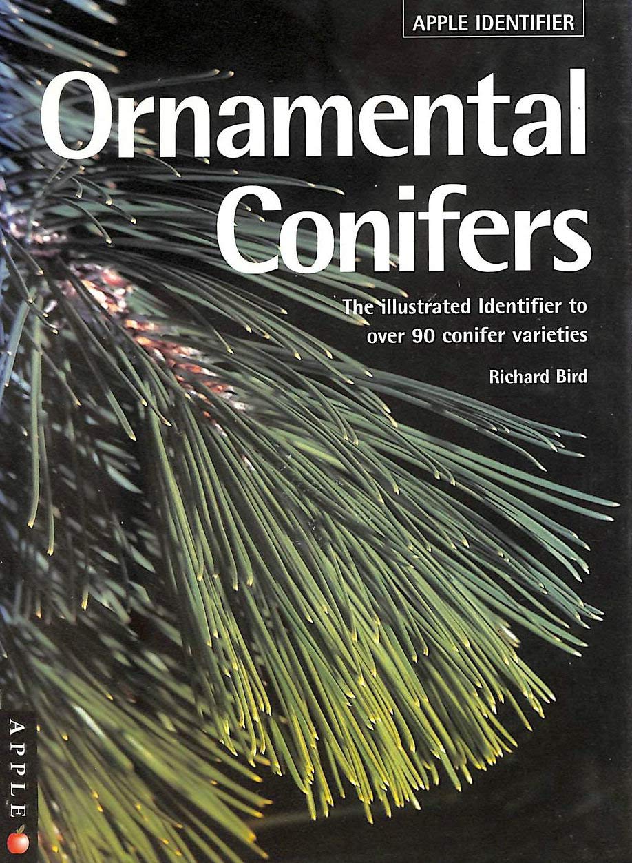 ORNAMENTAL CONIFERS IDENTIFIER (IDENTIFIERS S.): Richard Bird ...