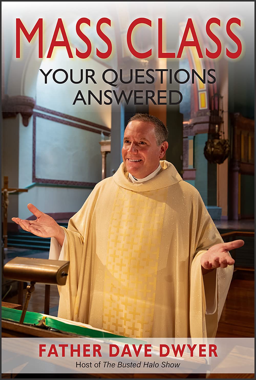 Mass Class: Your Questions Answered: Dwyer, Father Dave: 9780809106660 ...