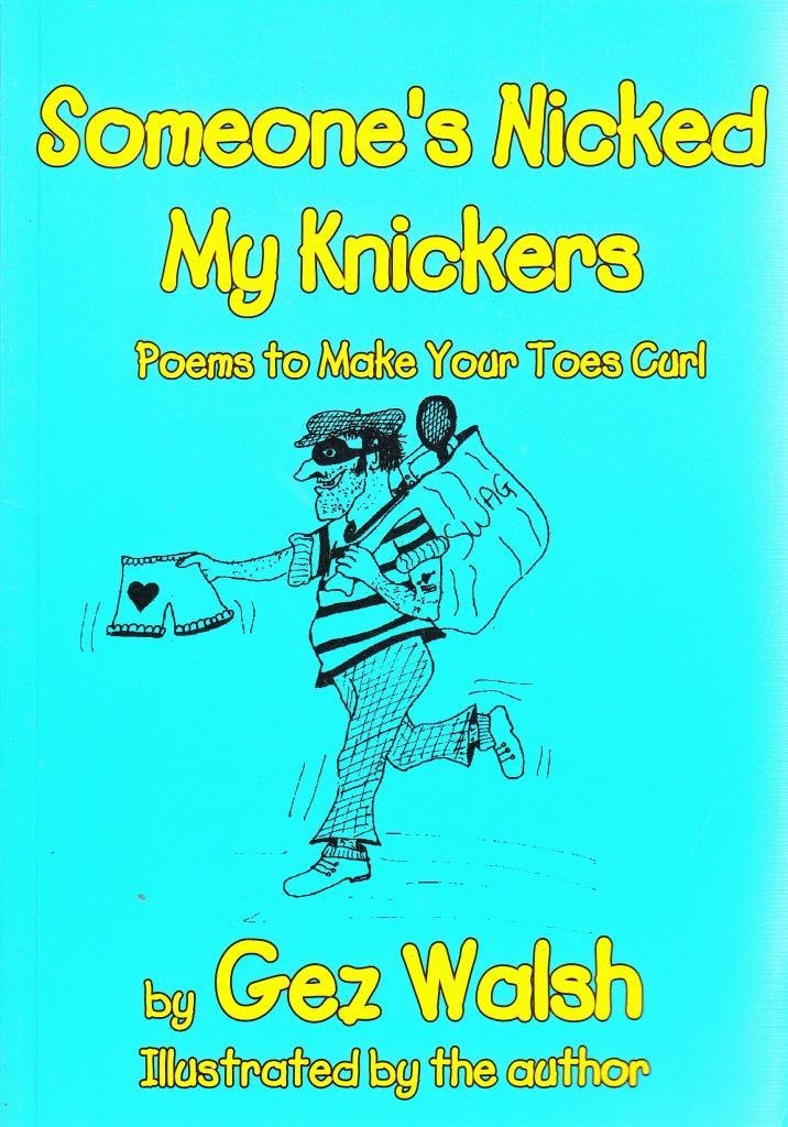 Someone's Nicked My Knickers: Gez Walsh: 9781872438382: Amazon.com: Books