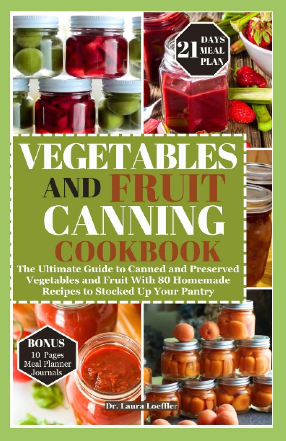 VEGETABLES AND FRUIT CANNING COOKBOOK: The Ultimate Guide to Canned and ...
