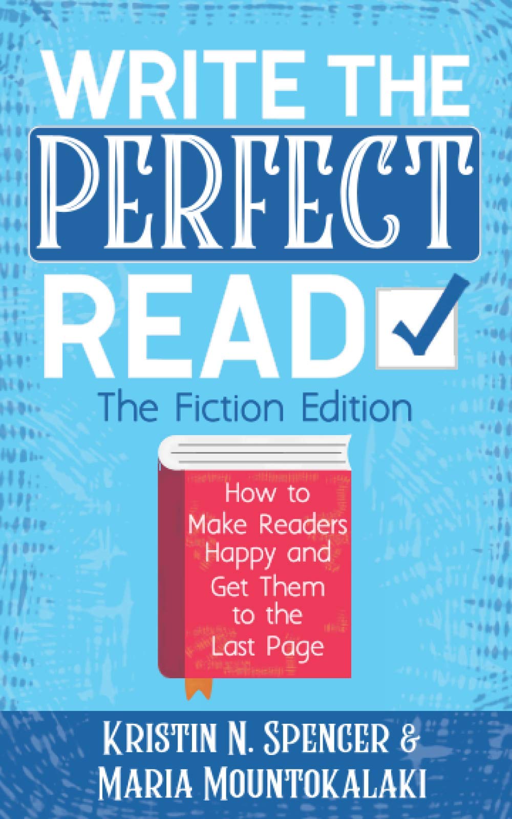 Write the Perfect Read: Make Readers Happy While Propelling Them to the ...