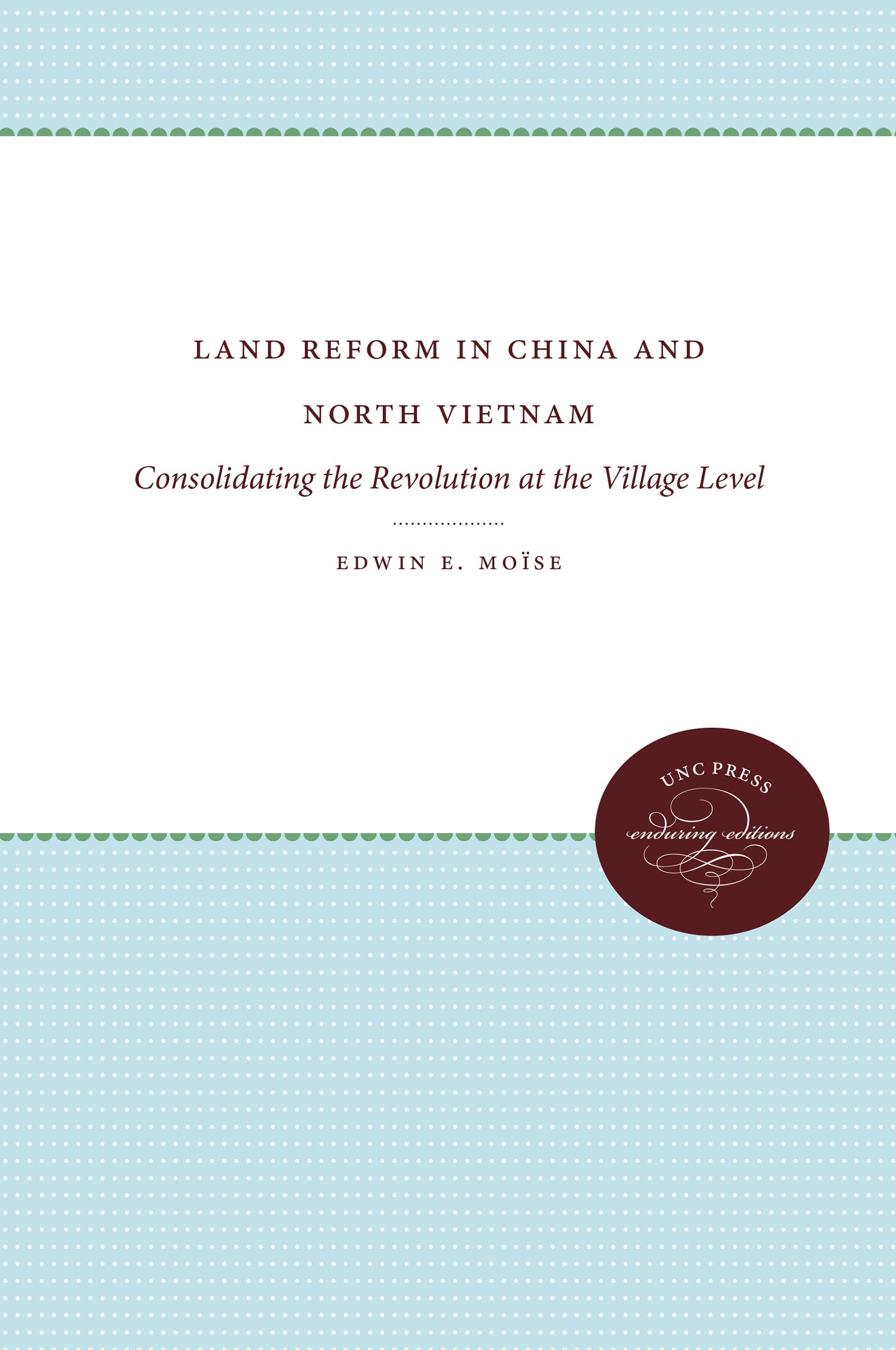 Land Reform in China and North Vietnam: Consolidating the Revolution at ...
