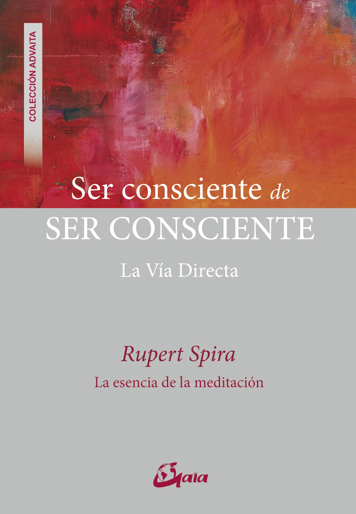 Ser consciente de ser consciente: La Vía Directa: Spira, Rupert, Merino ...
