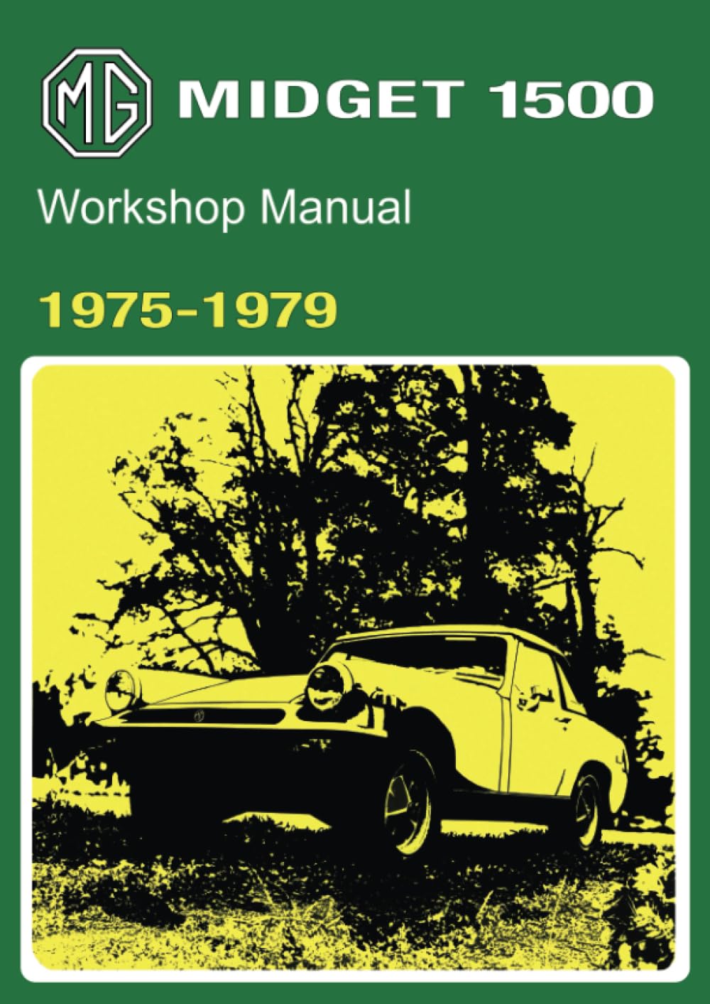 MG Midget 1500 Workshop Manual 1975-1979: AKM 4071B: MG Cars Ltd ...