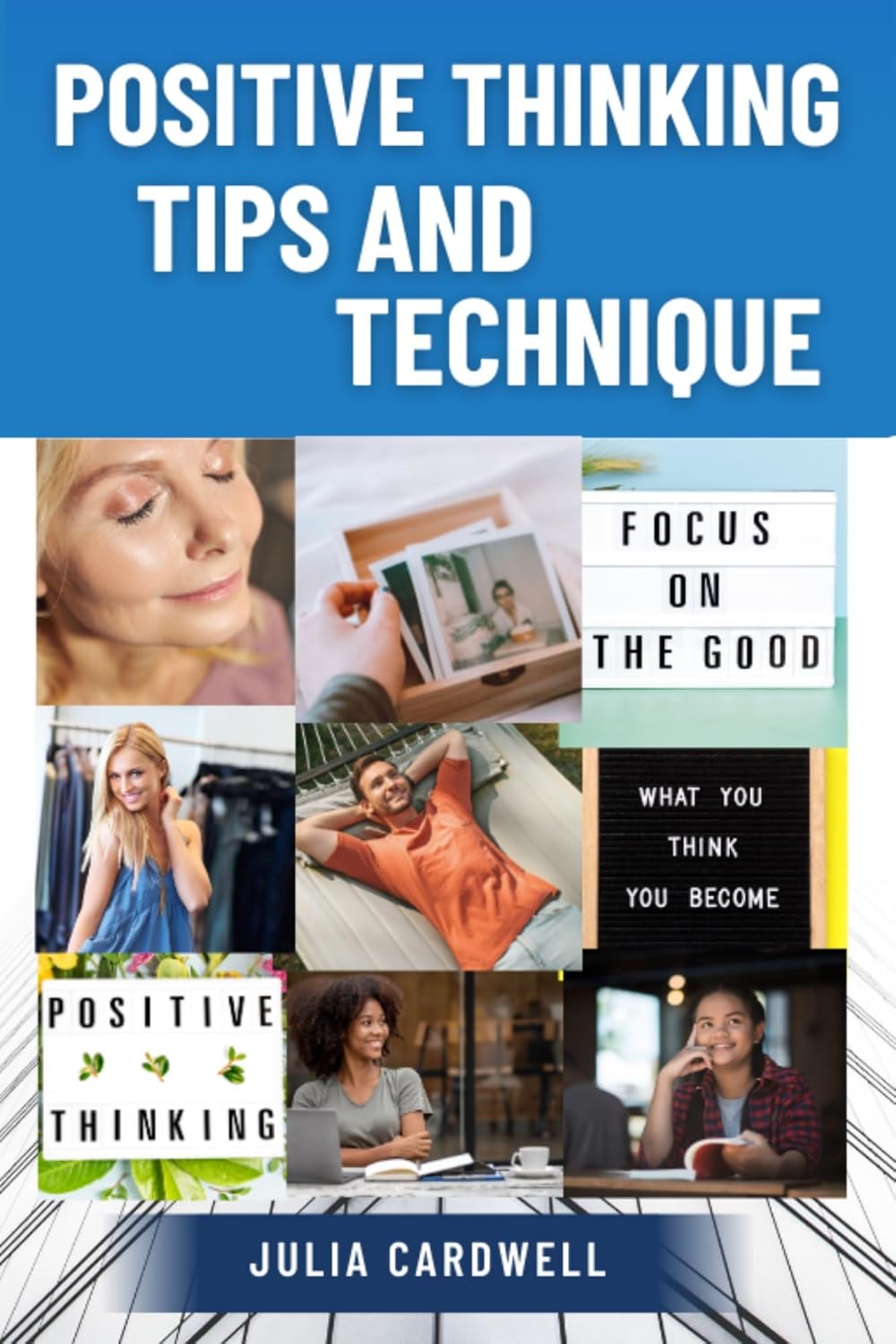 POSITIVE THINKING TIPS AND TECHNIQUES - Kindle edition by Cardwell ...