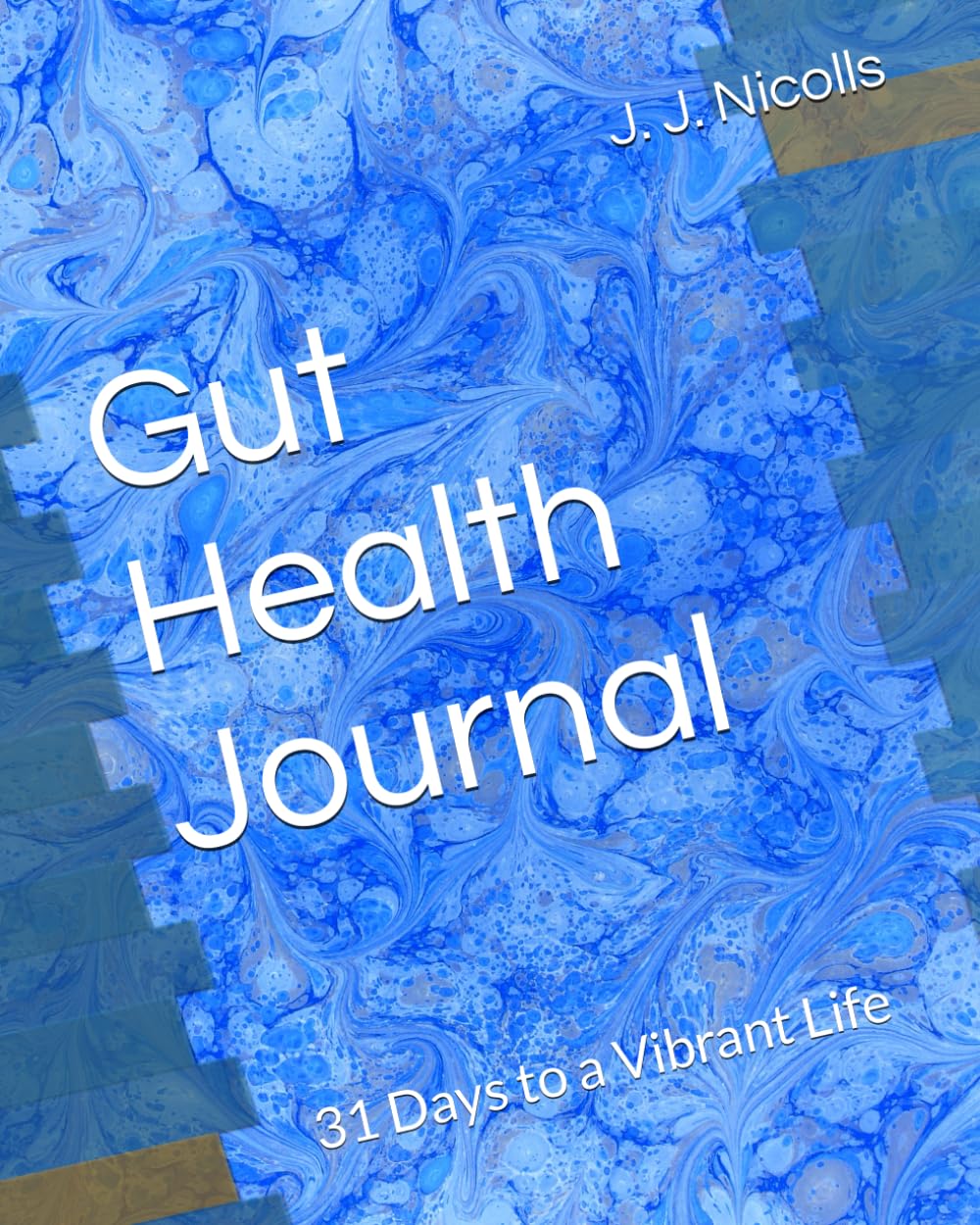Gut Health Journal: 31 Days to a Vibrant Life (Gut Health for Women ...