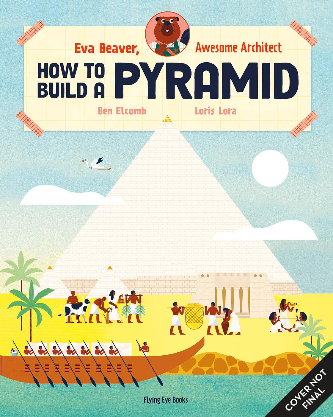 Eva Beaver, Awesome Architect: How to Build a Pyramid: Elcomb, Ben ...