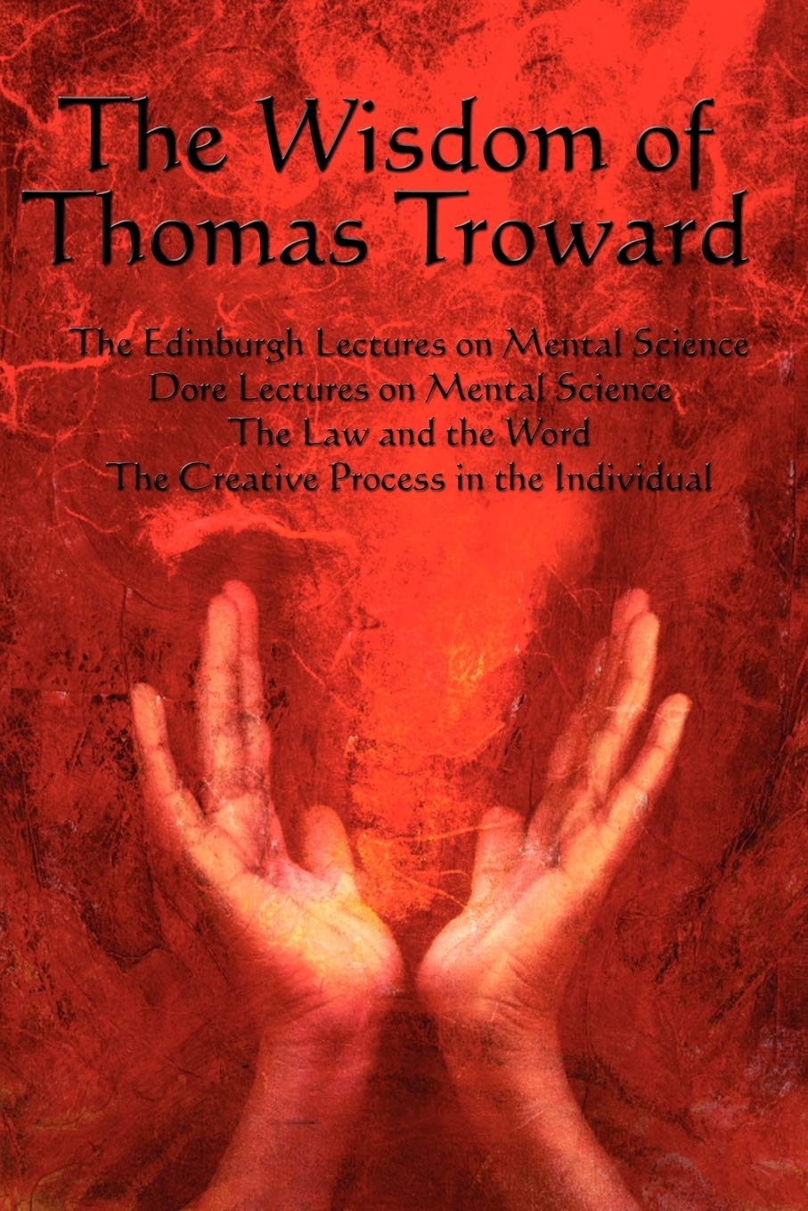 The Wisdom of Thomas Troward Vol I: Troward, Thomas: 9781604590630 ...