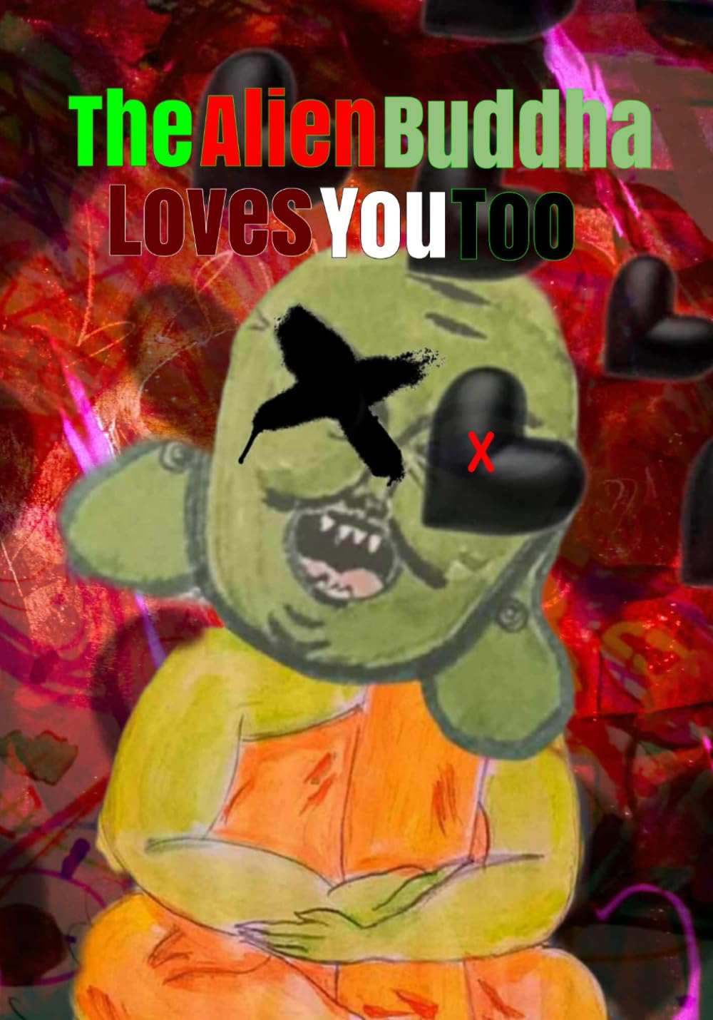 The Alien Buddha Loves You Too: Buddha, Alien, Winegardner, Lemmy ...