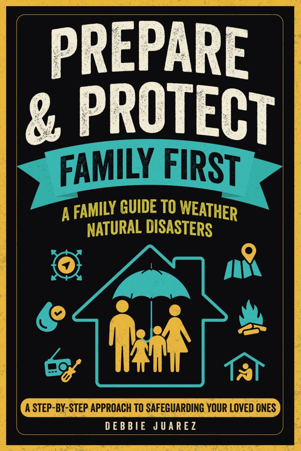 Prepare & Protect Family: A Family Guide to Weather Natural Disasters ...