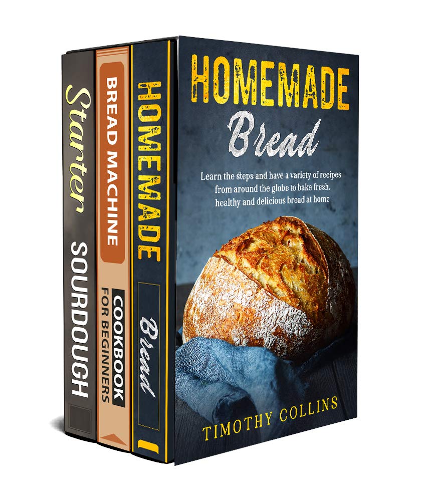 Amazon.com: Homemade bread: 3 Books In 1: The Complete Guide For Baking ...