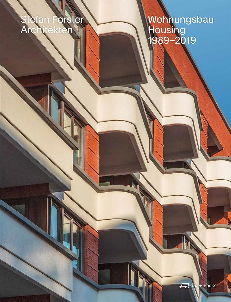 Stefan Forster Architekten: Wohnungsbau 1989–2019 : Forster, Stefan ...