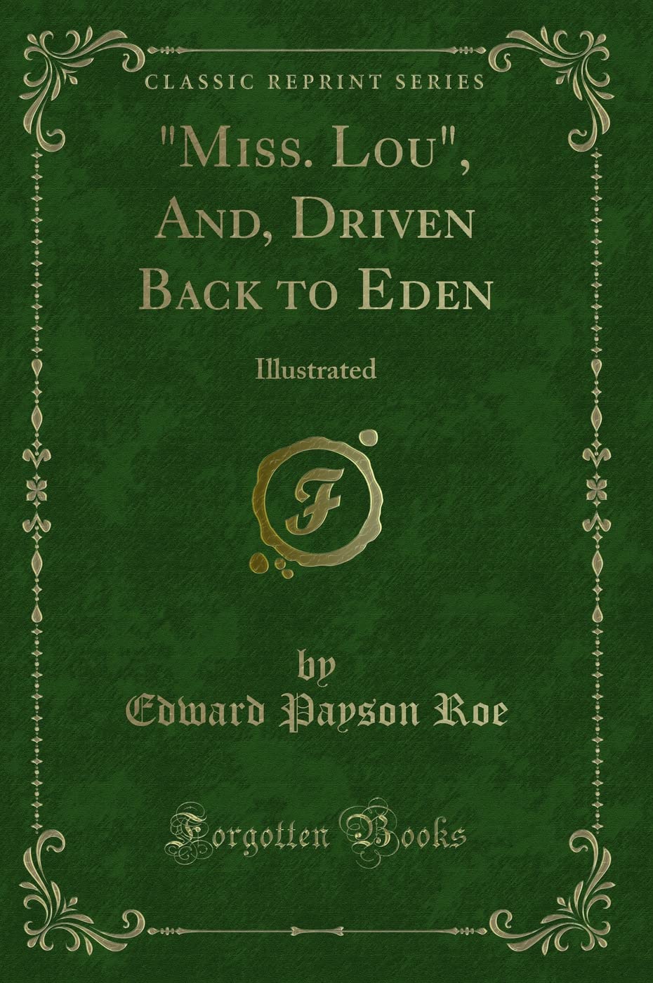 Buy "miss. Lou," And, Driven Back to Eden: Illustrated (Classic Reprint ...
