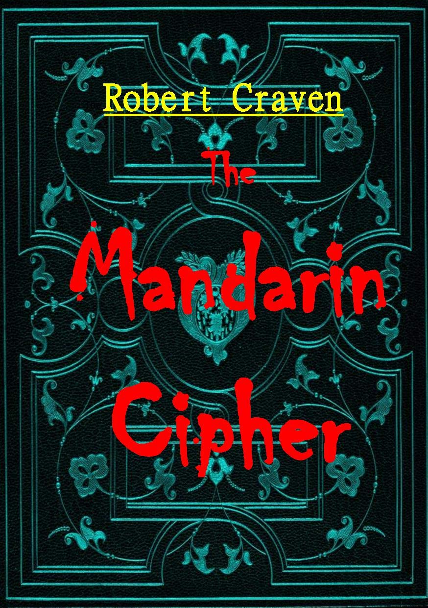 The Mandarin Cipher: A Wentworth & Devereux adventure - Kindle edition ...