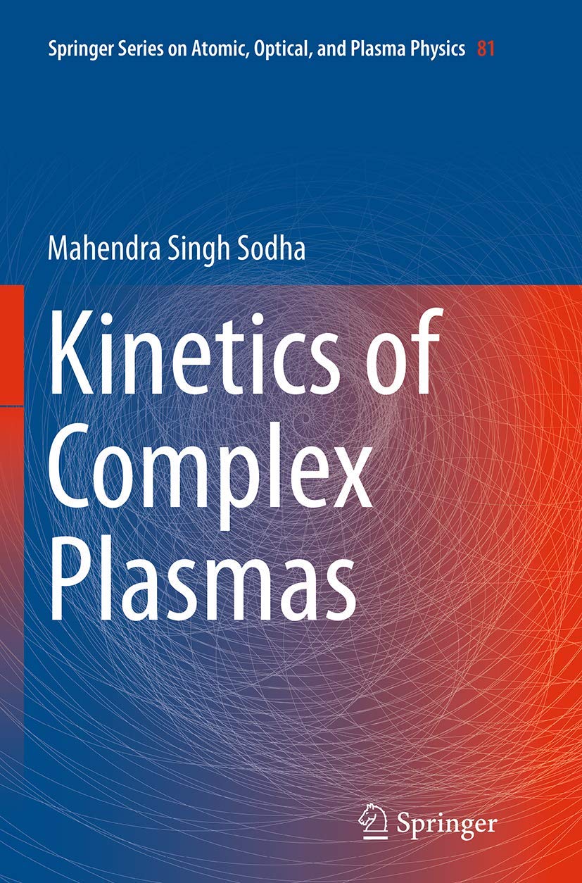 Buy Kinetics of Complex Plasmas: 81 (Springer Series on Atomic, Optical ...