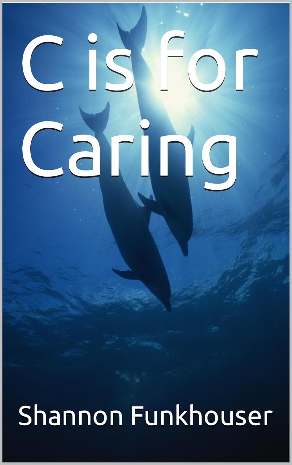 Amazon.com: C is for Caring (ABC's of Childhood) eBook : Funkhouser ...