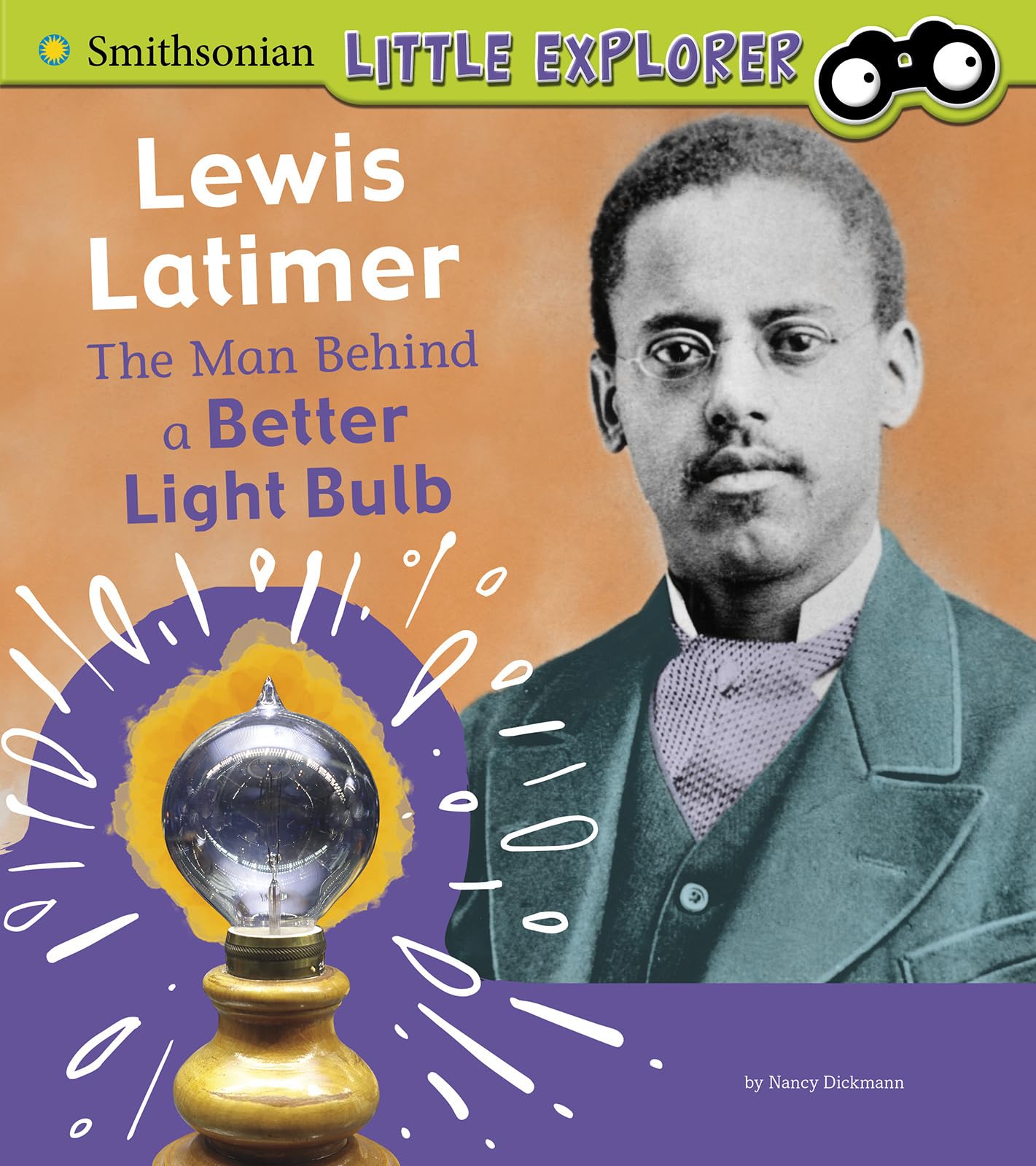 Lewis Latimer: The Man Behind a Better Light Bulb (Smithsonian Little ...