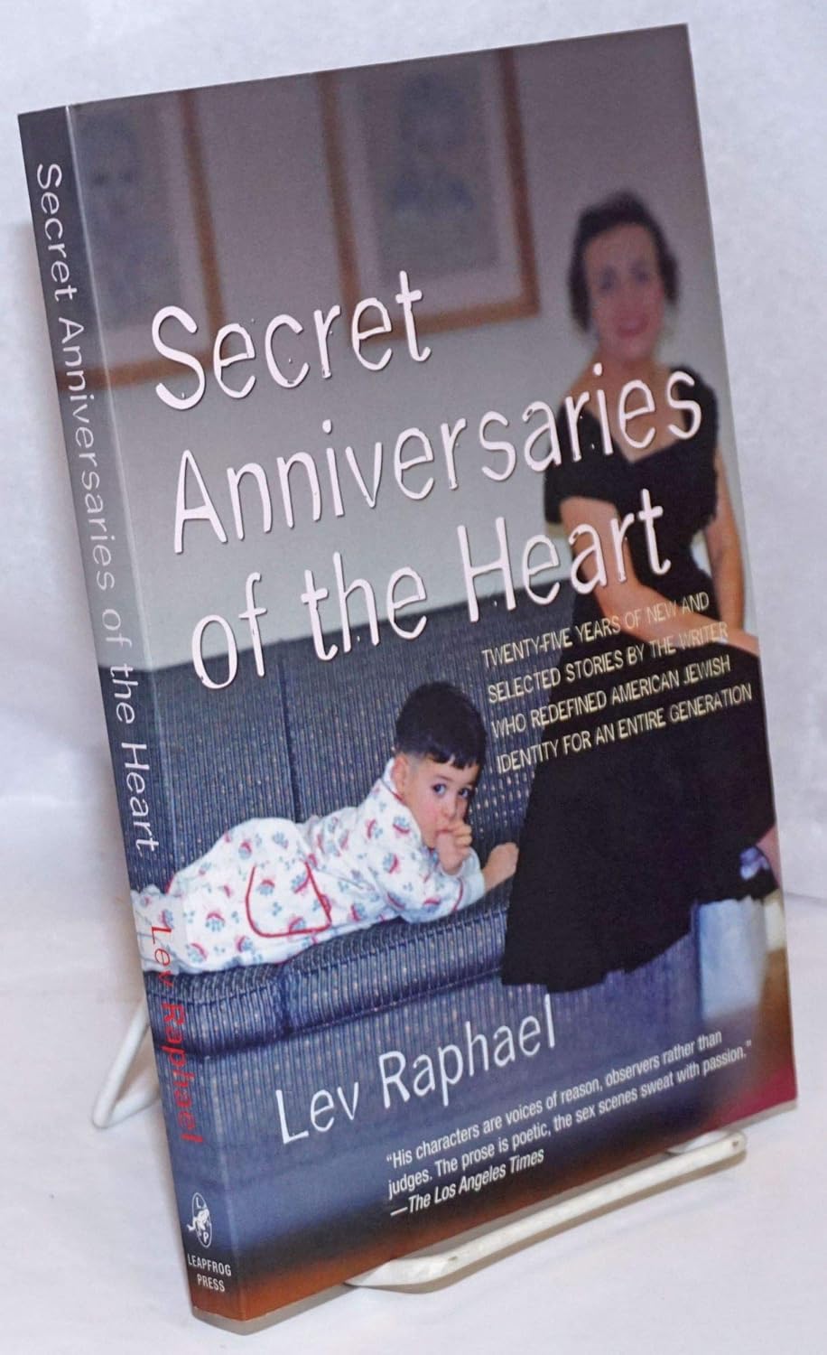 Secret Anniversaries of the Heart: New and Selected Stories by Lev Raphael: Raphael, Lev ...