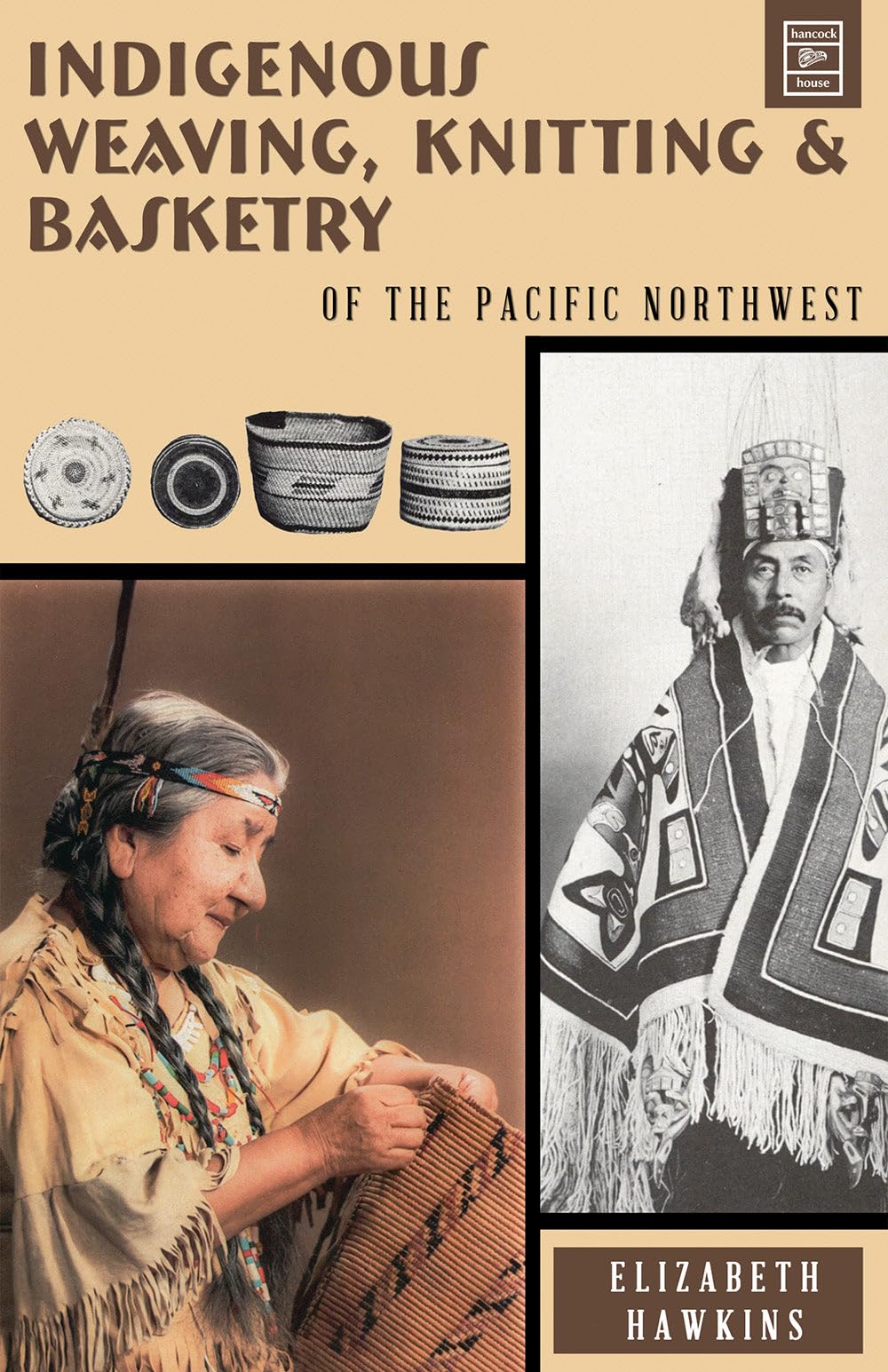 Indigenous Weaving, Knitting and Basketry: of the Pacific Northwest ...