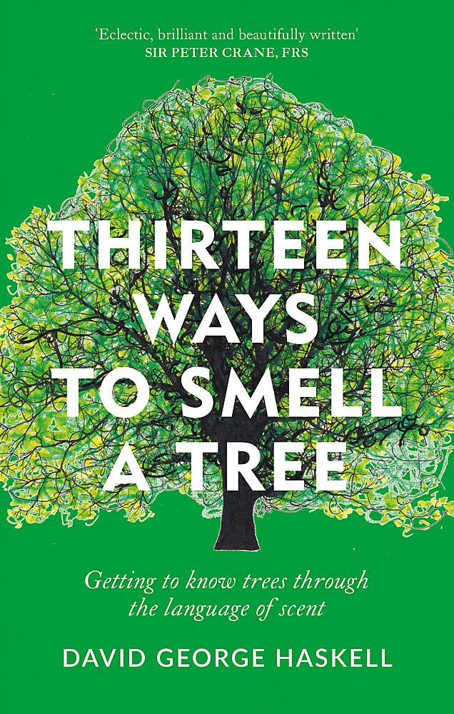 Buy Thirteen Ways to Smell a Tree: Getting to know trees through the ...