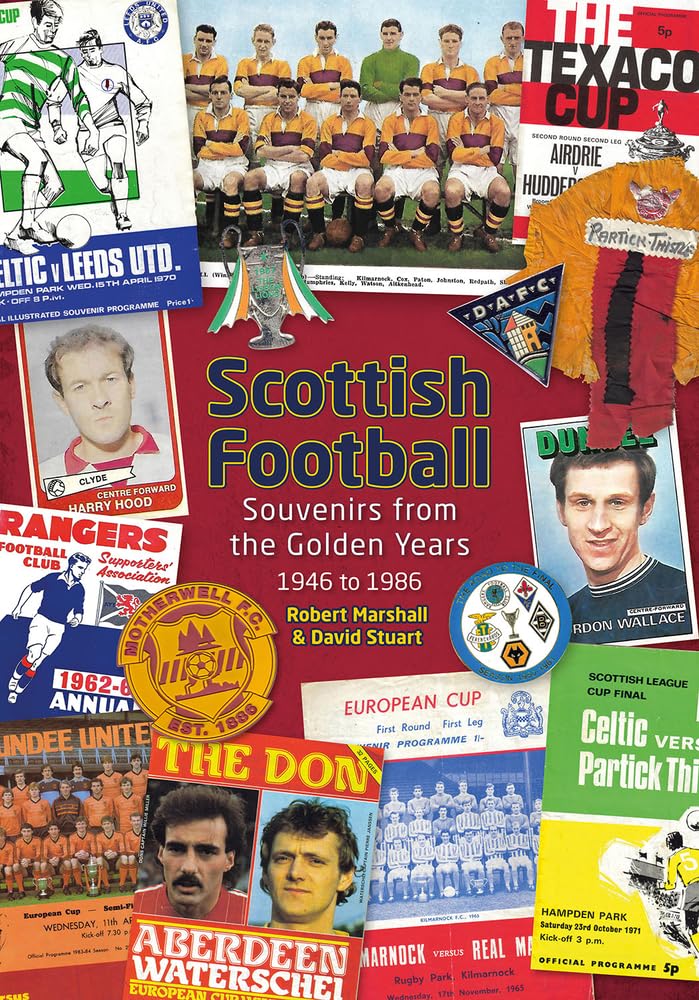 Scottish Football: Souvenirs from the Golden Years – 1946 to 1986 ...