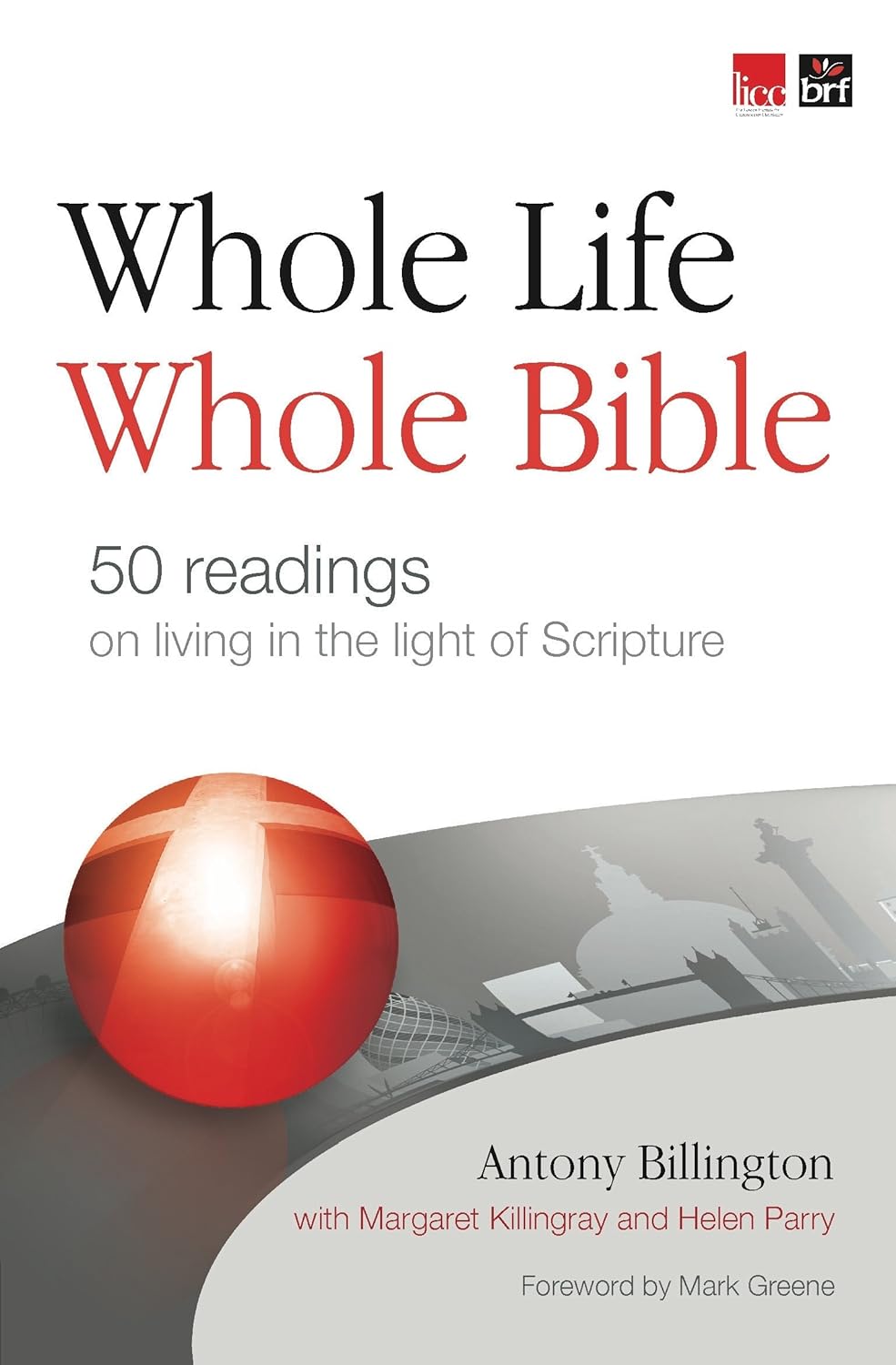 Whole Life, Whole Bible: 50 readings on living in the light of ...