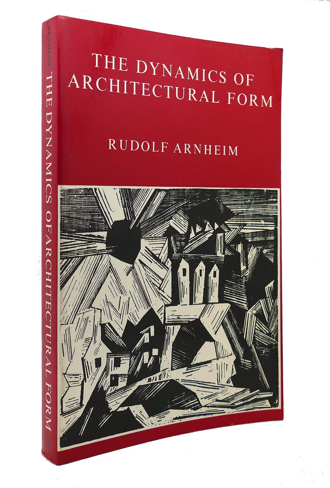 The Dynamics of Architectural Form: Arnheim, Rudolf: 9780520035515 ...