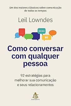 Como conversar com qualquer pessoa: 92 estratégias para melhorar sua ...