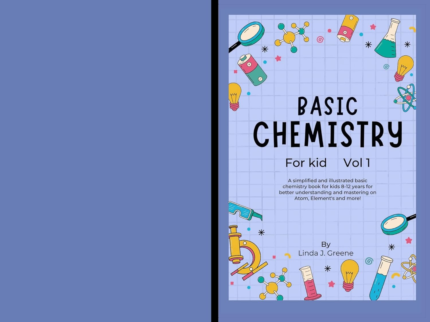 Basic Chemistry For Kids Vol 1: A Simplified And Illustrated Basic ...