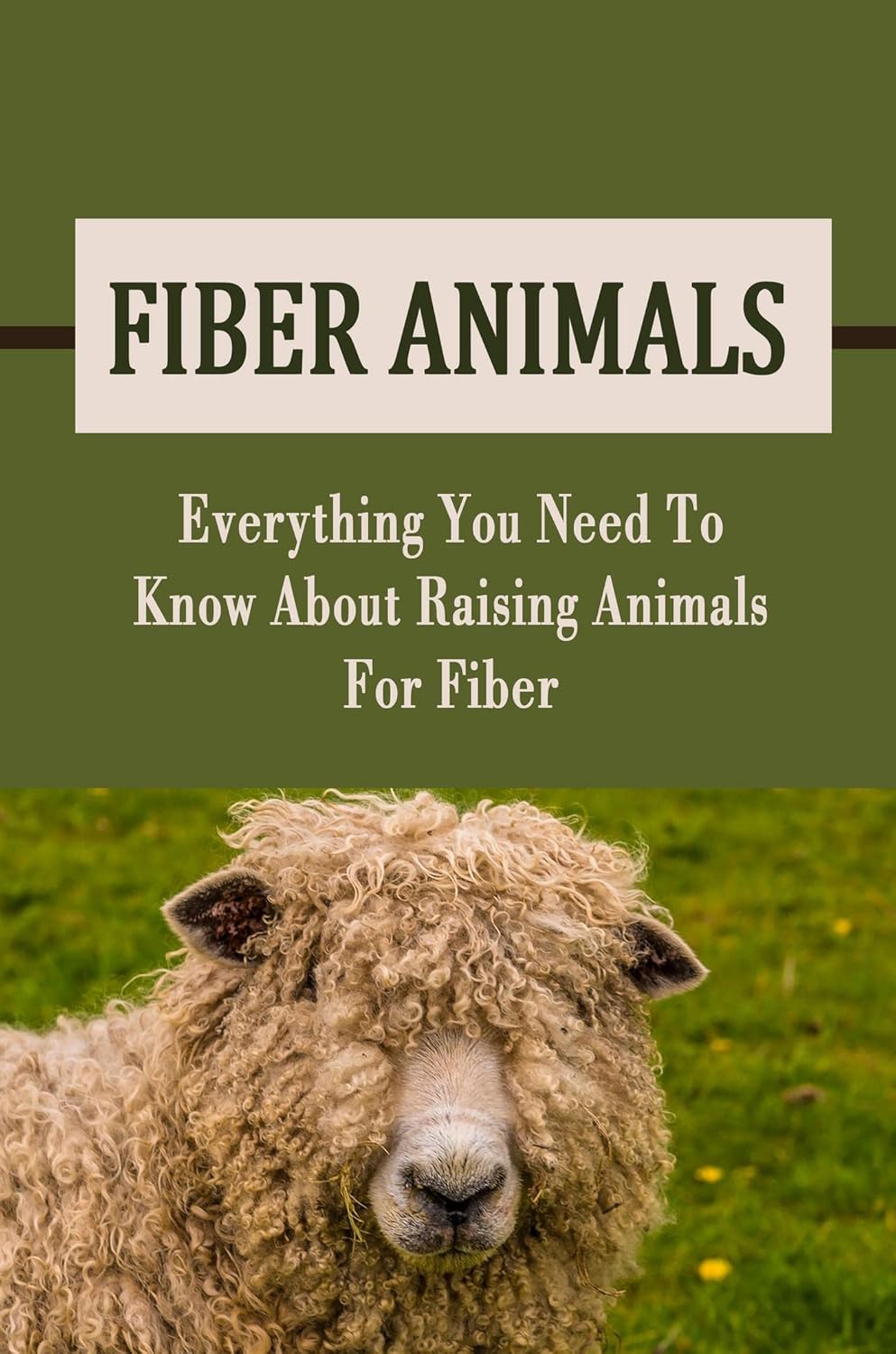 Fiber Animals: Everything You Need To Know About Raising Animals For ...