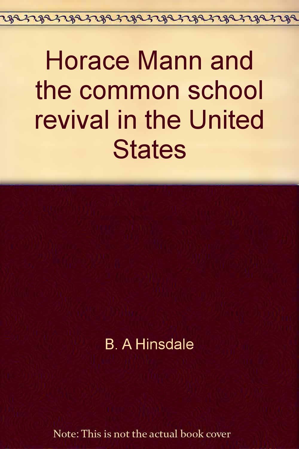 Amazon.com: Horace Mann and the common school revival in the United ...
