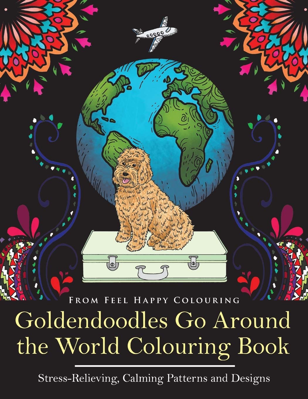 Goldendoodles Go Around the World Colouring Book: Goldendoodle Coloring ...