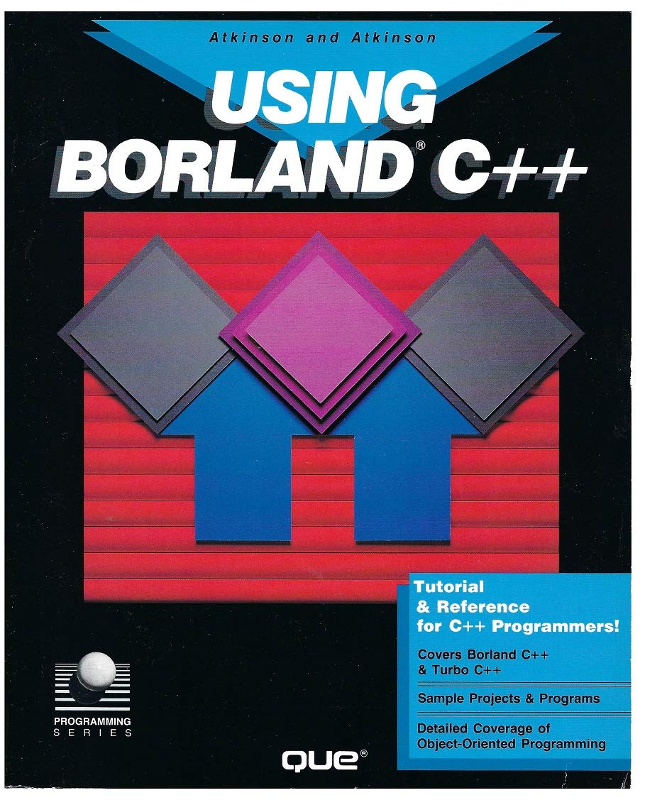 Using Borland C++ (Programming series): Atkinson, Lee: 9780880226752: Amazon.com: Books
