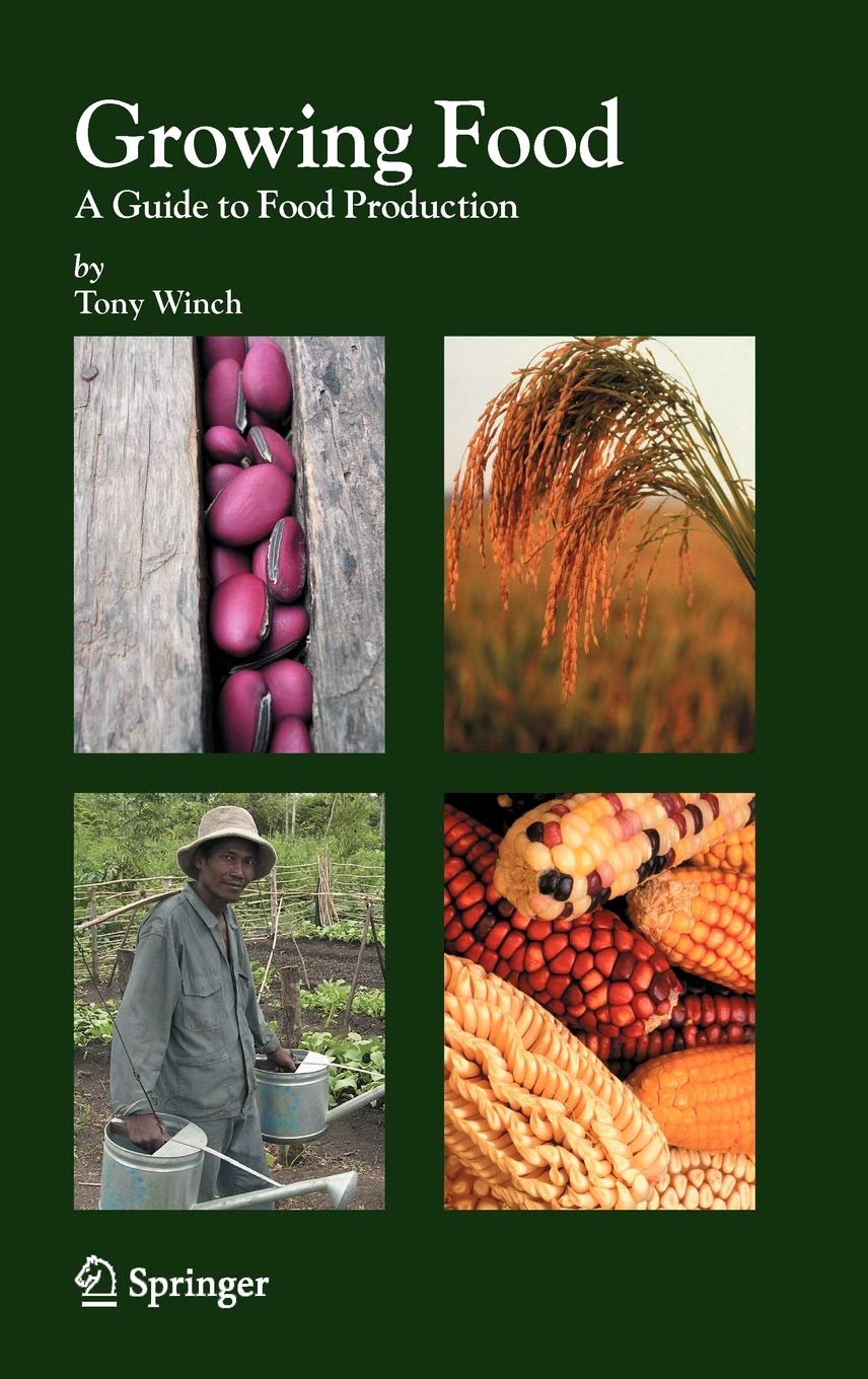 Growing Food: A Guide to Food Production : Winch, Tony: Amazon.co.uk: Books
