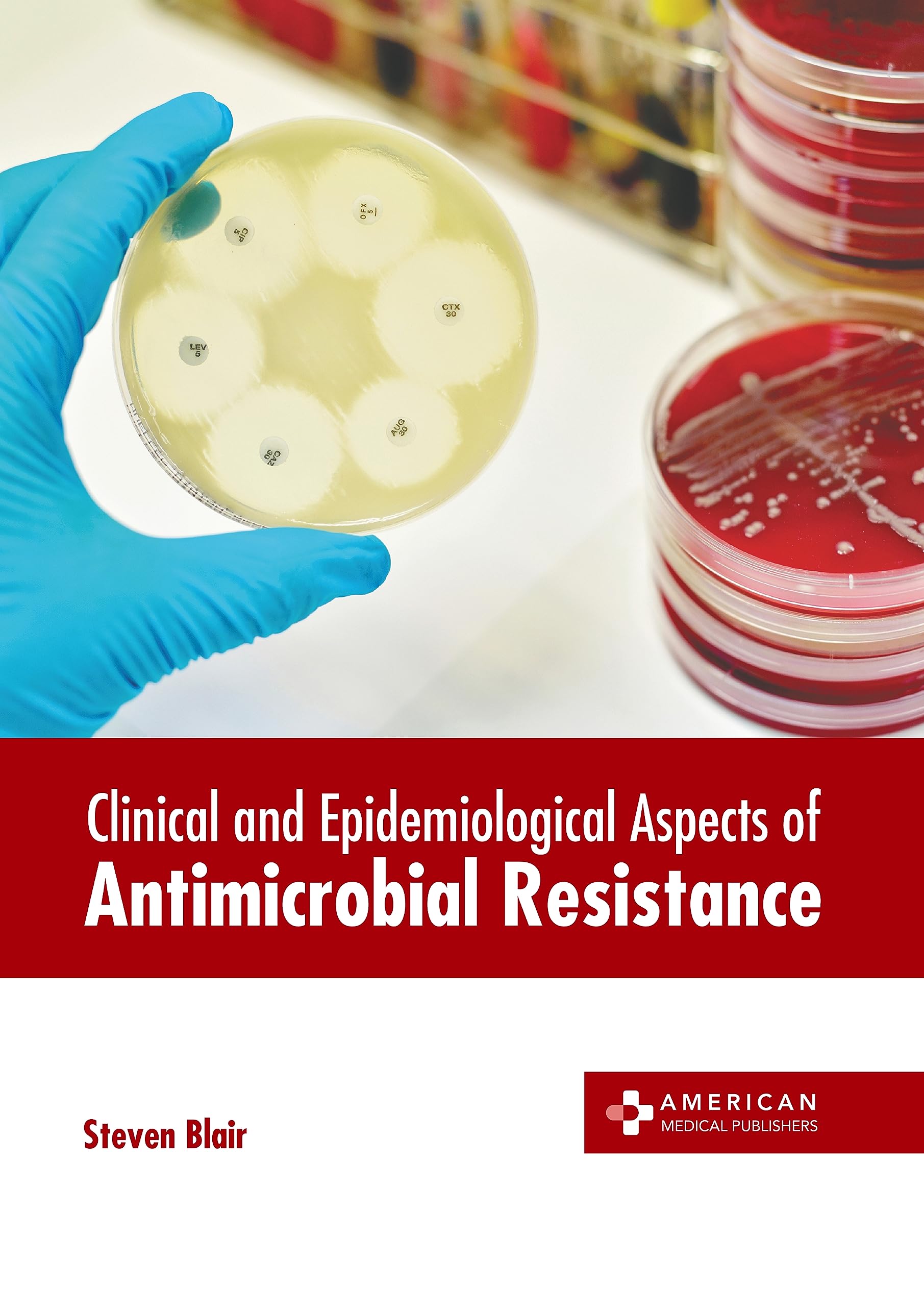 Clinical and Epidemiological Aspects of Antimicrobial Resistance ...