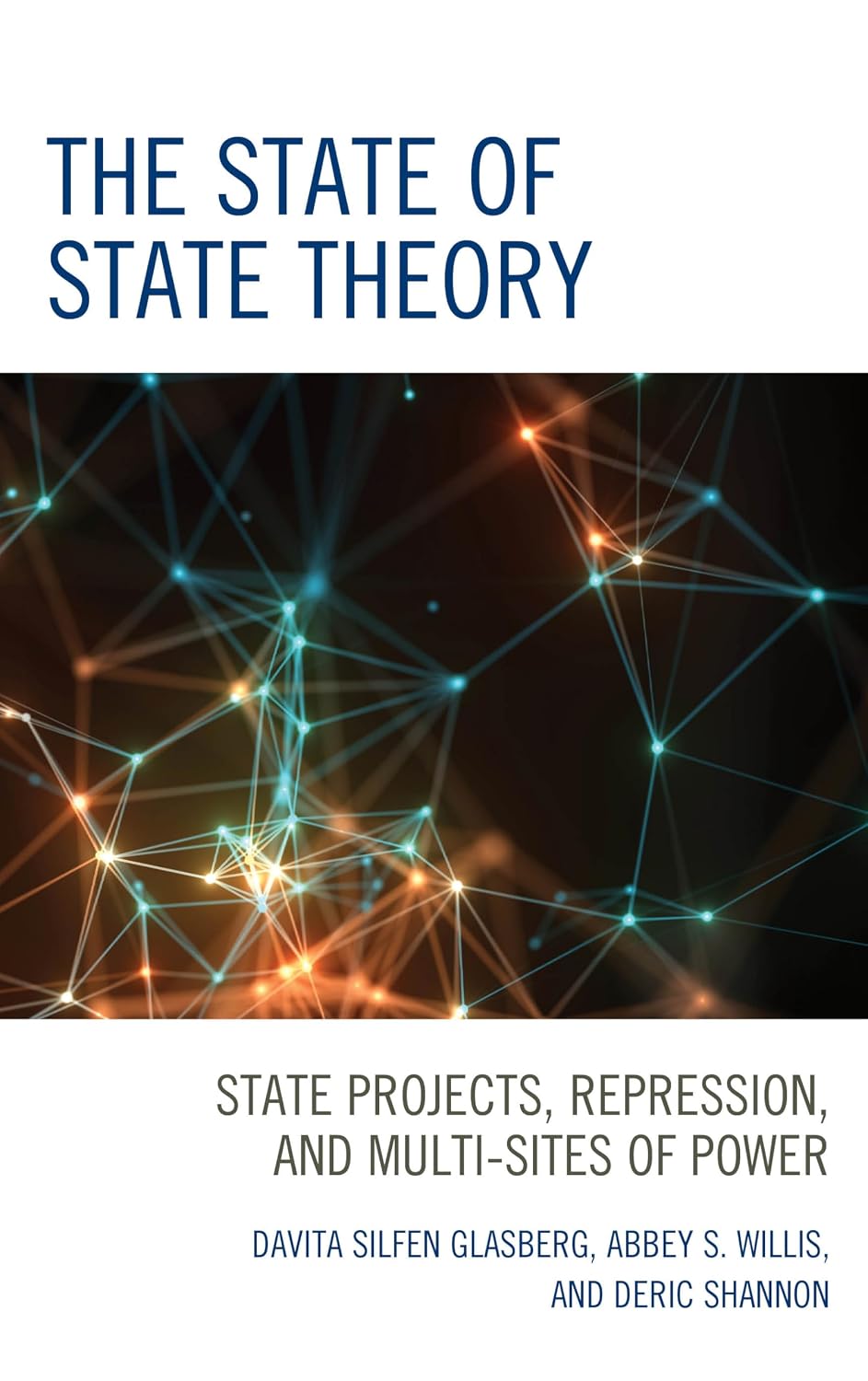 The State of State Theory: State Projects, Repression, and Multi-Sites ...