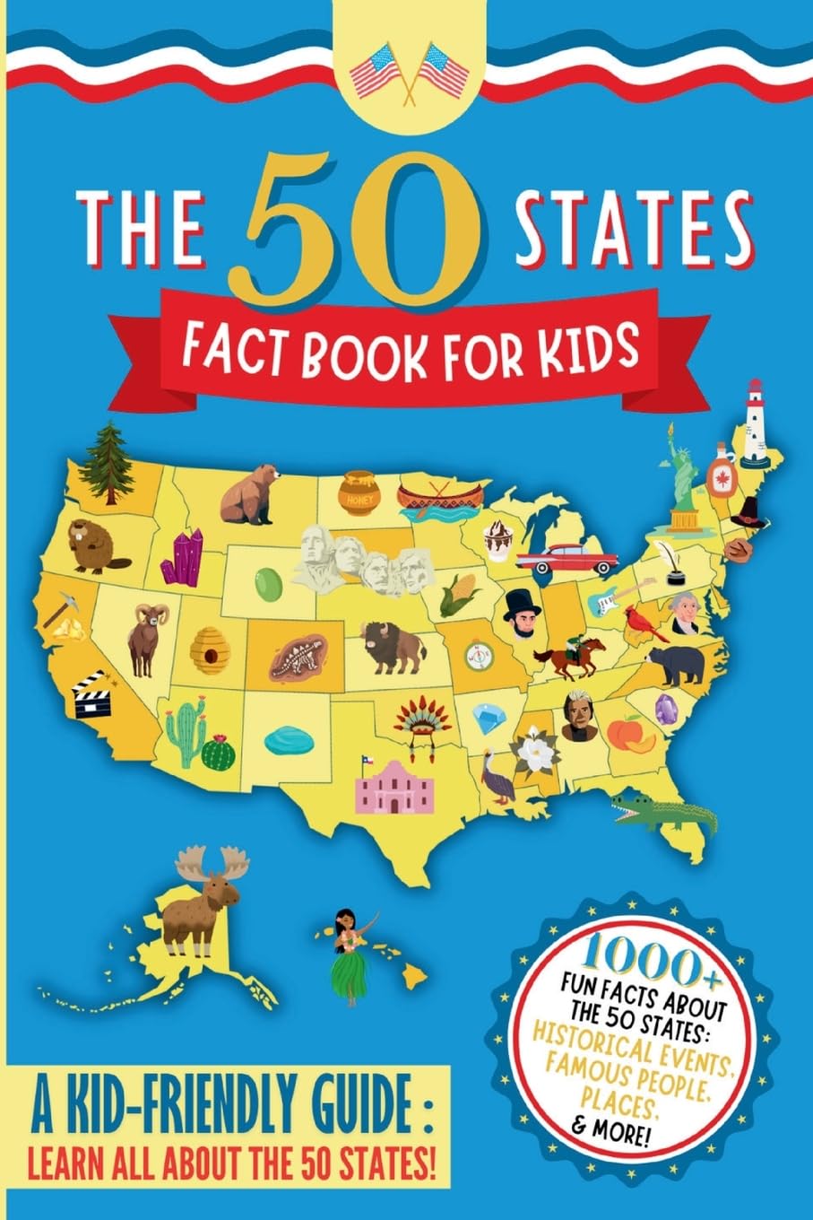 The 50 States Fact Book For Kids: Learn the 50 States with 1000+ Fun ...
