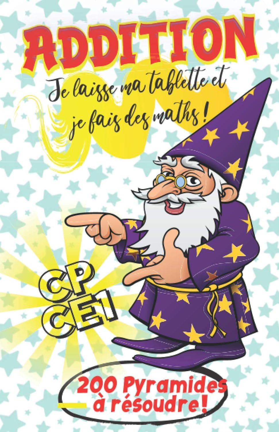 Addition CP CE1 - Je laisse ma tablette et je fais des maths ! - 200 ...