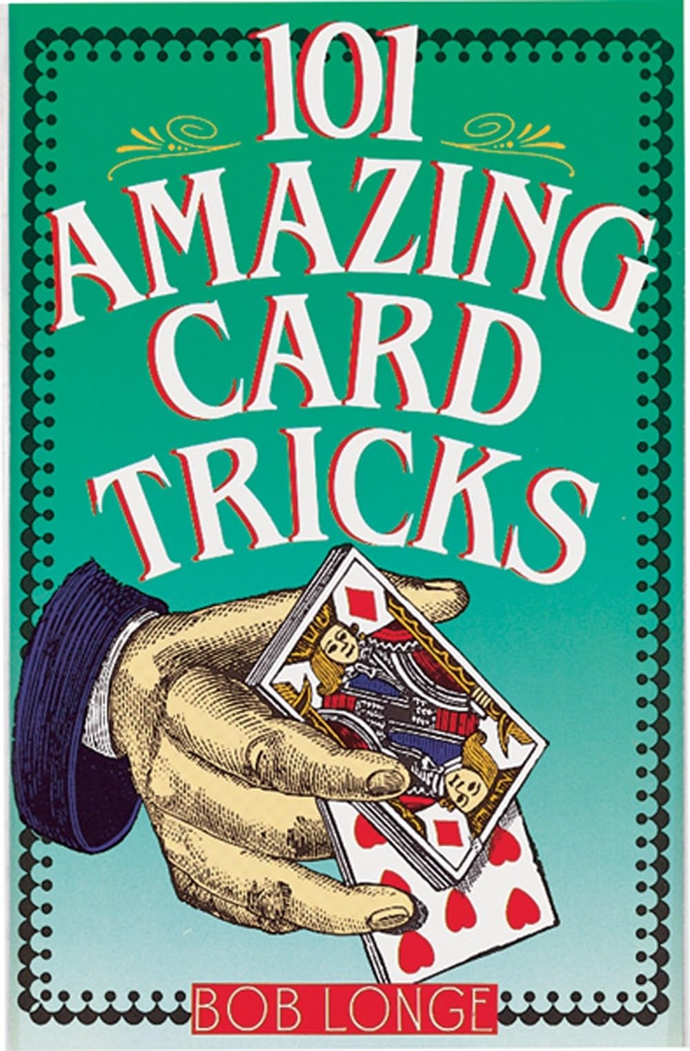 101 Amazing Card Tricks: Longe, Bob: 9780806903422: Amazon.com: Books