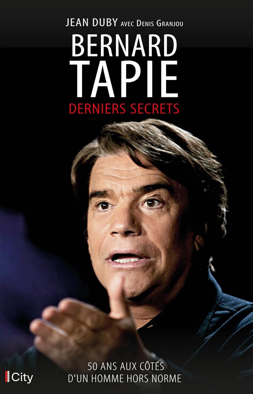 Amazon.fr - Bernard Tapie: Derniers secrets - Duby, Jean, Granjou ...