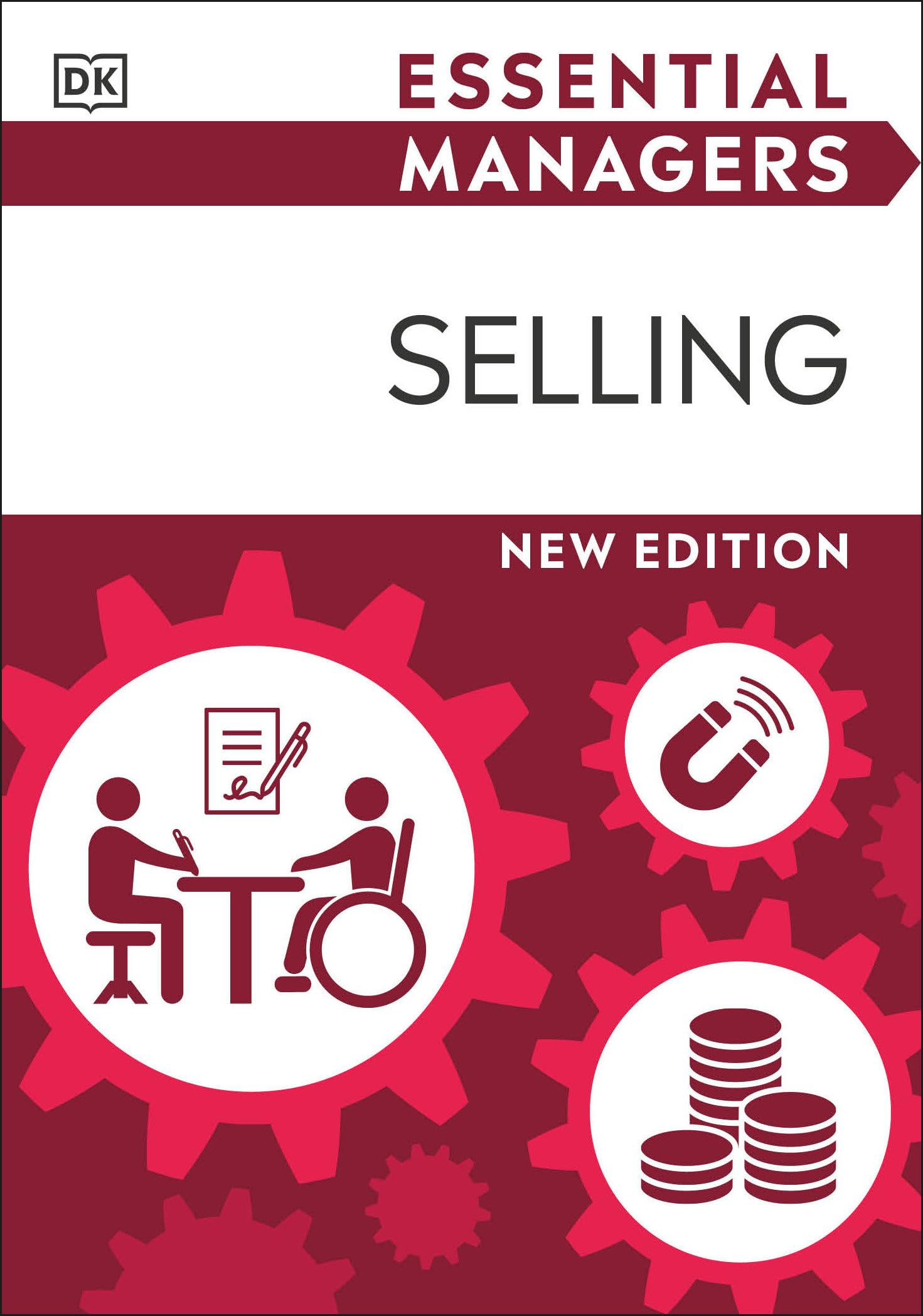 Selling (DK Essential Managers): DK: 9780744051698: Amazon.com: Books